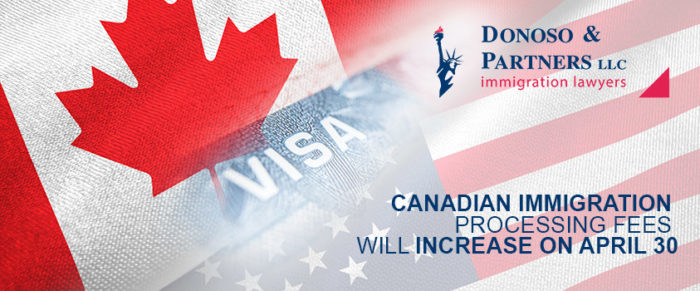 Canadian immigration processing fees will increase on April 30 - Donoso ...